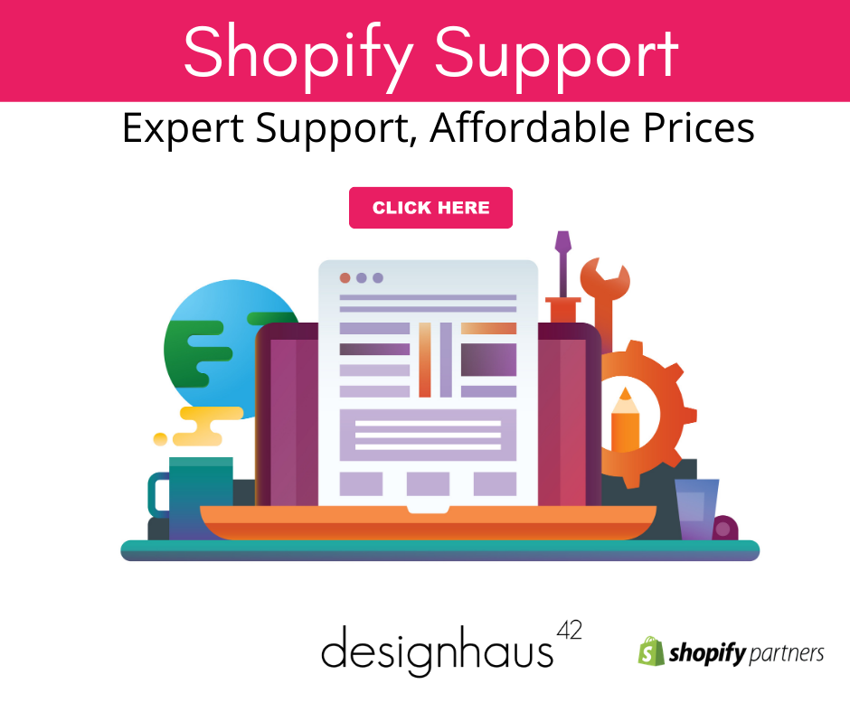 Shopify Support by e-commerce experts - Get support today